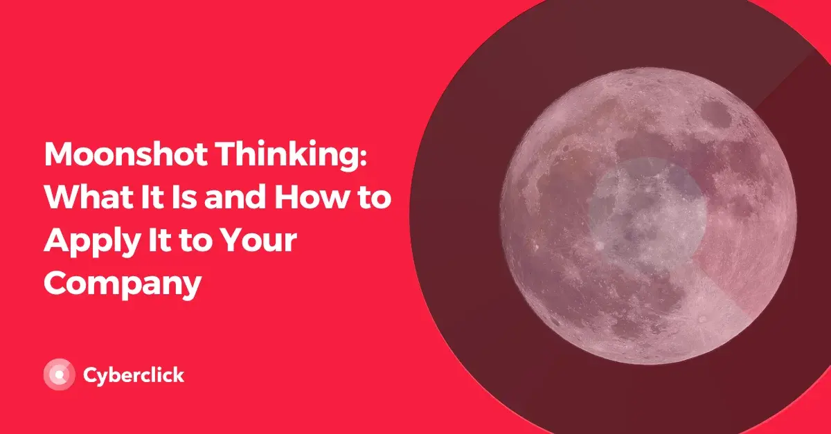 Moonshot Thinking: What It Is and How to Apply It to Your Company